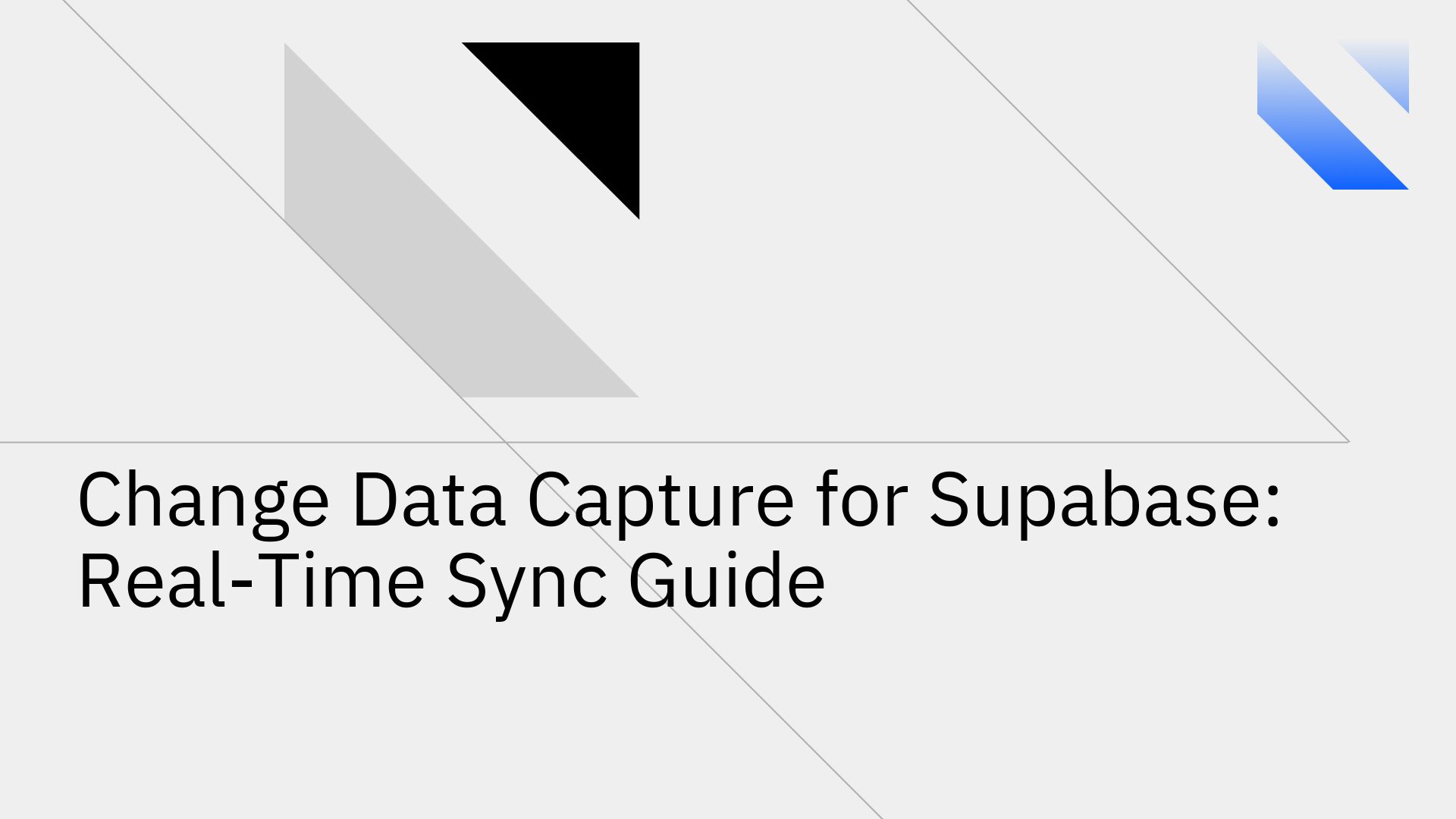 Change Data Capture for Supabase: Real-Time Sync Guide
